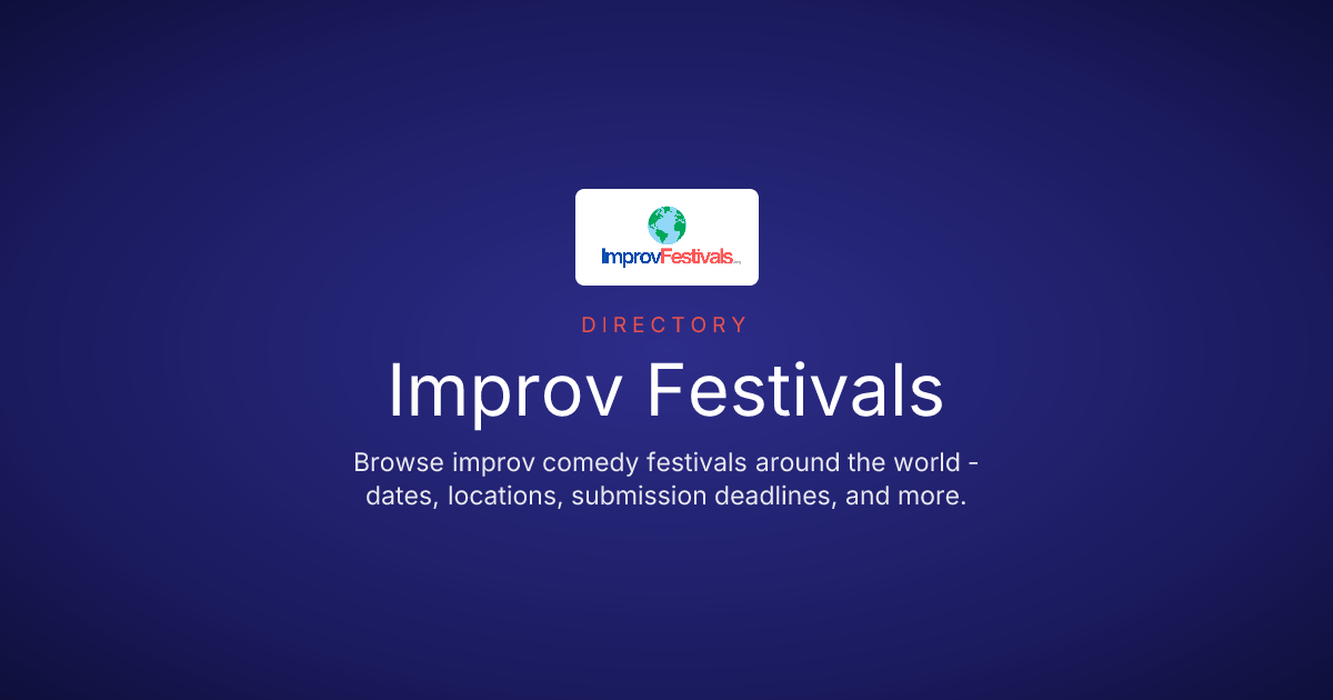 Improv Festivals | Improv Festivals